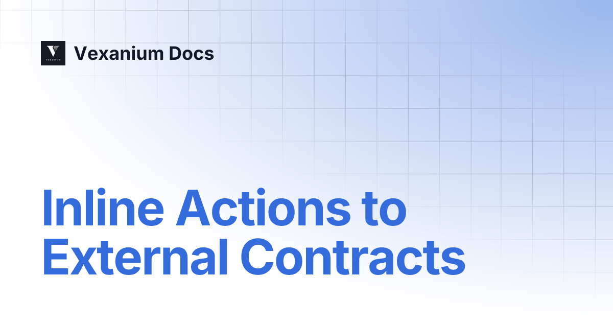 Inline Actions to External Contracts | Vexanium Docs