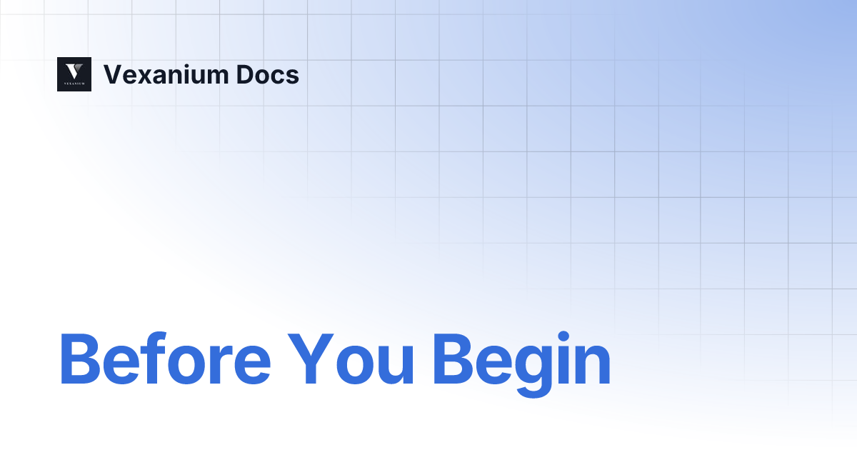 Before You Begin | Vexanium Docs