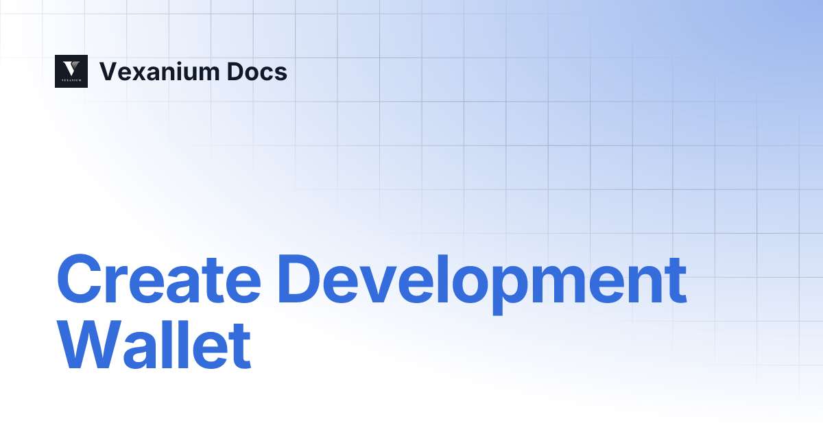 Create Development Wallet | Vexanium Docs