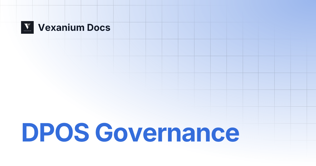 DPOS Governance | Vexanium Docs